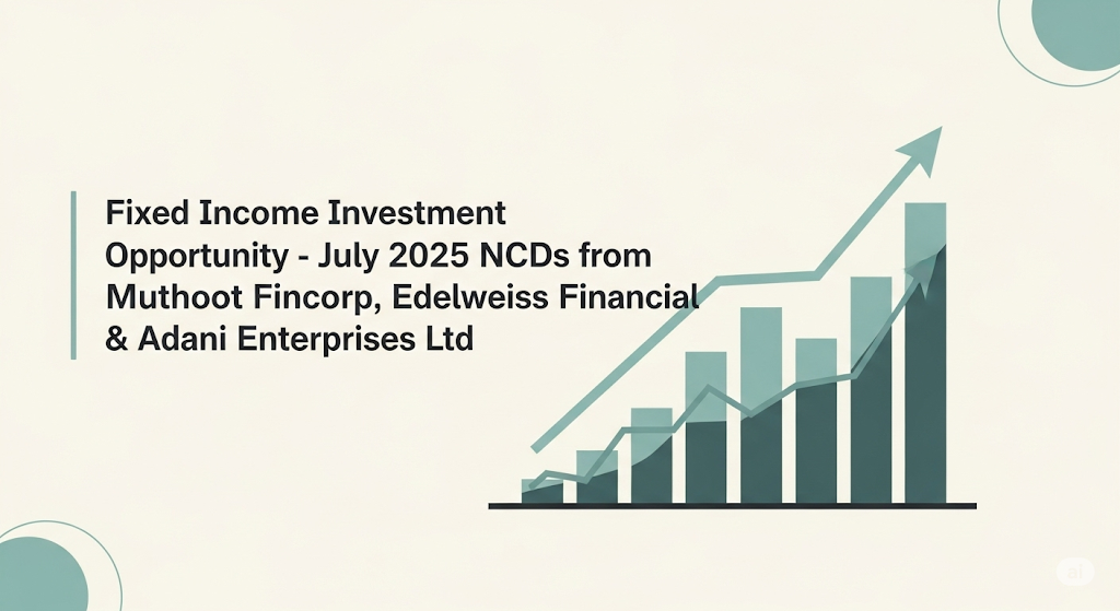 📈 Fixed Income Investment Opportunity – July 2025 NCDs from Muthoot ...